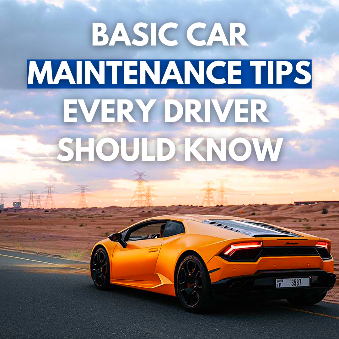 Basic Car Maintenance Tips Every Driver Should Know