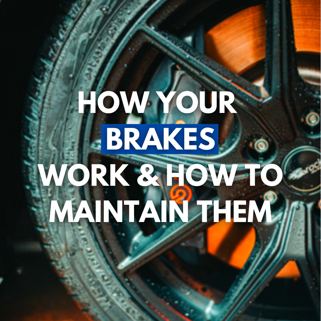 How Your Car Brakes Work & How To Maintain Them