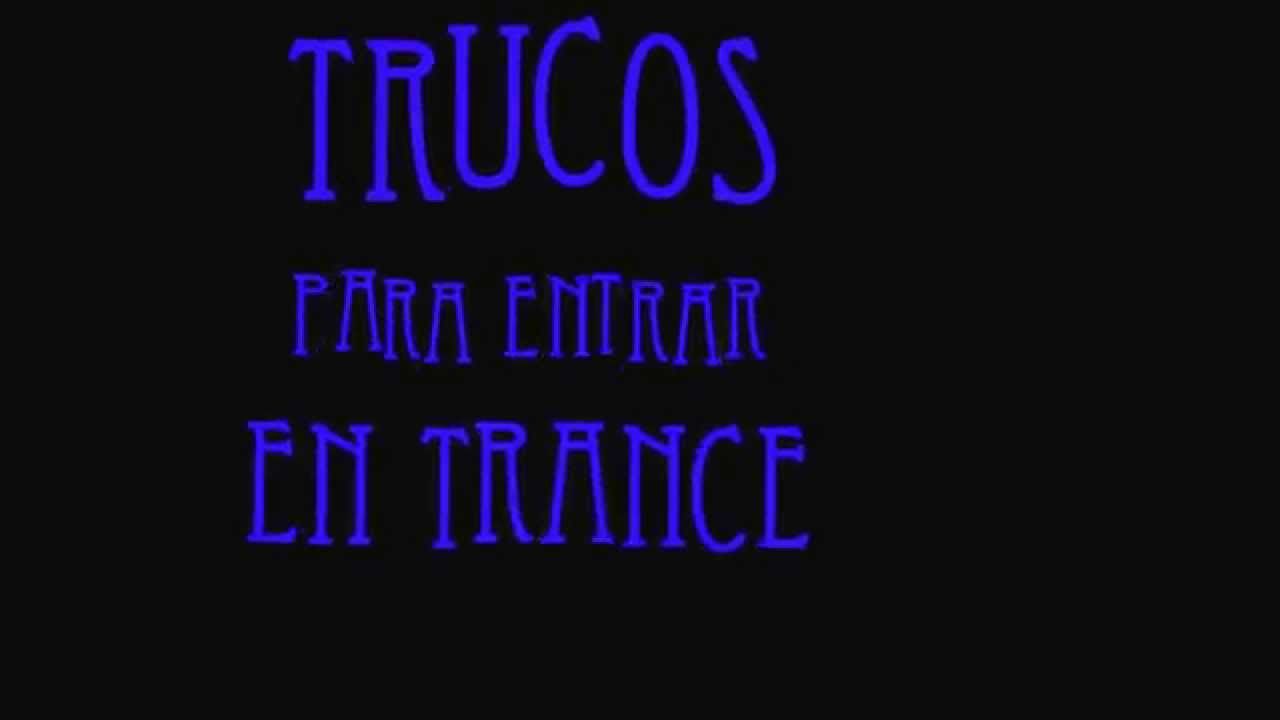 Entrar En Trance,Técnicas de Cómo Lograr el Estado De Trance