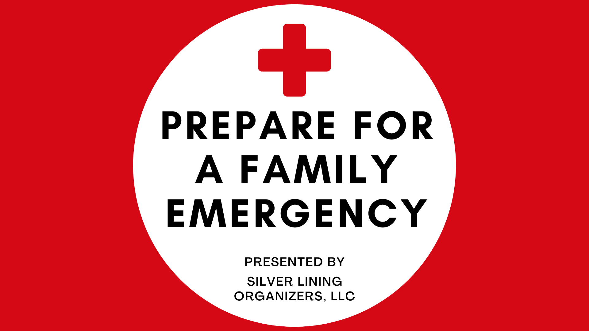 PREPARE FOR A FAMILY EMERGENCY